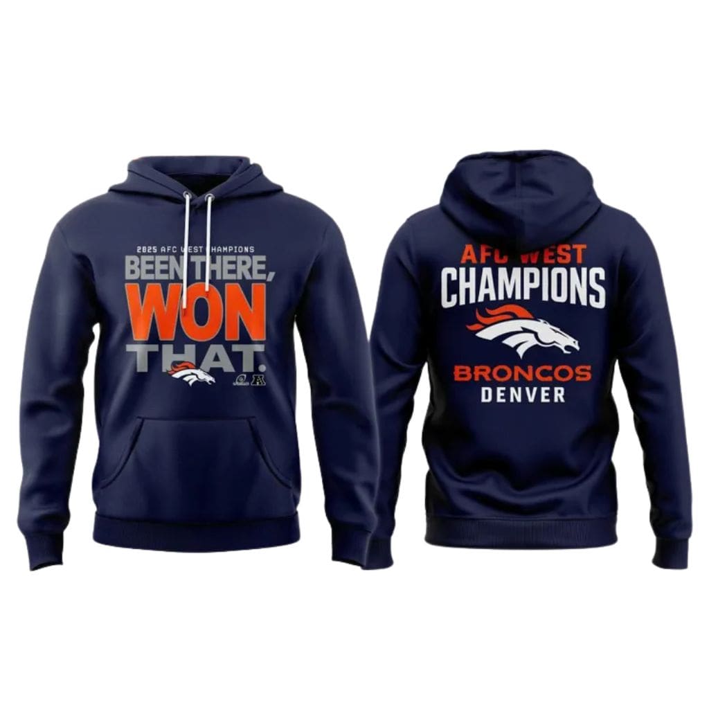 Broncos 2025 AFC West Division Champions Been There Won That Hoodie ...